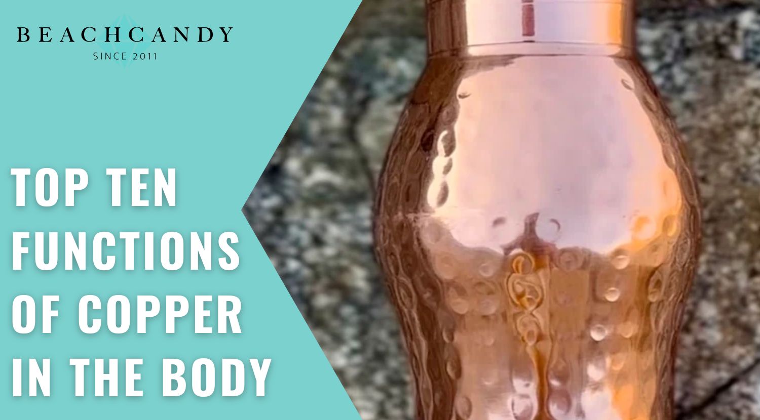 Top Ten Functions of Copper in the Body – BeachCandy Organics