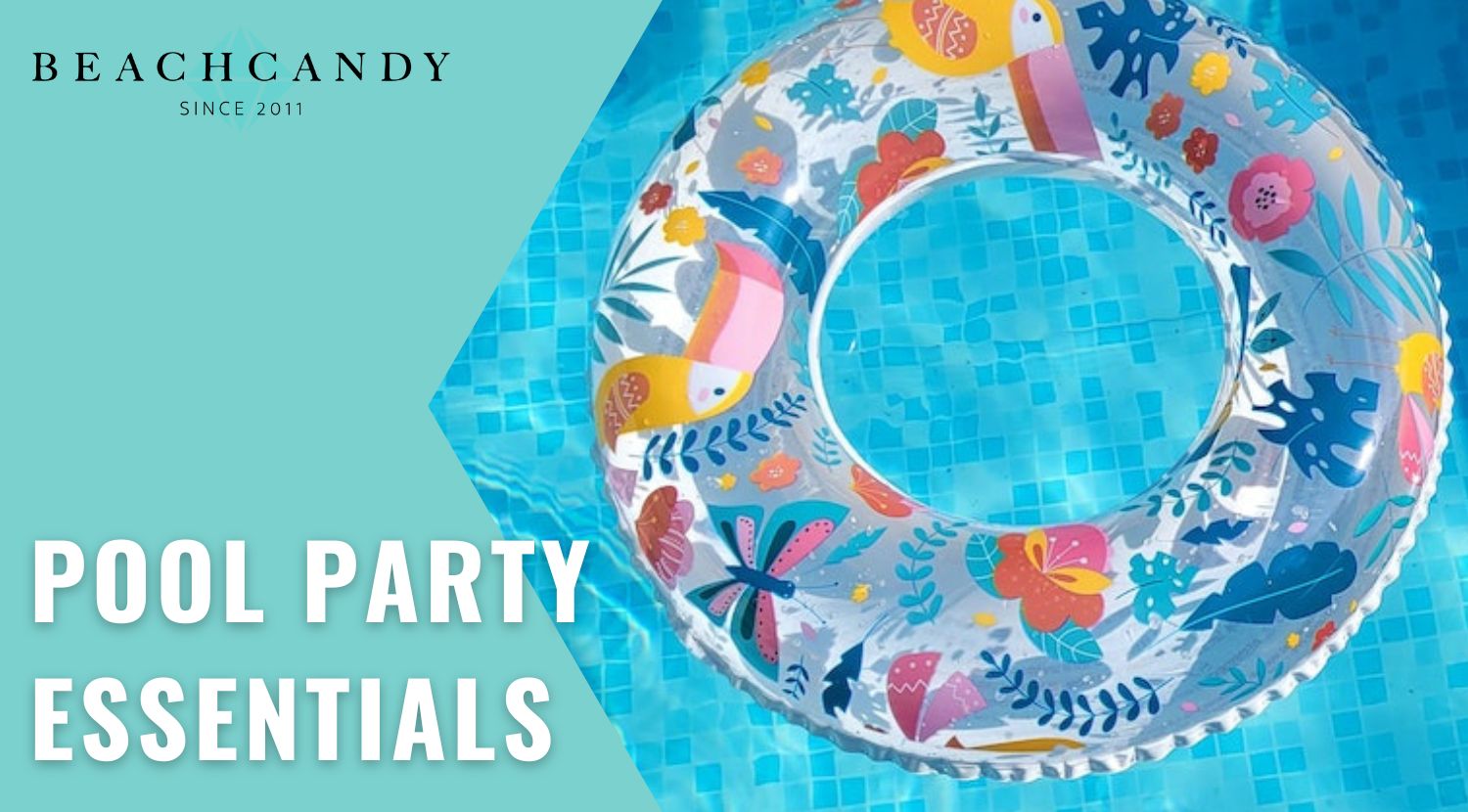 Pool Party Essentials | Our List of Ten Must-Haves for Poolside Fun ...